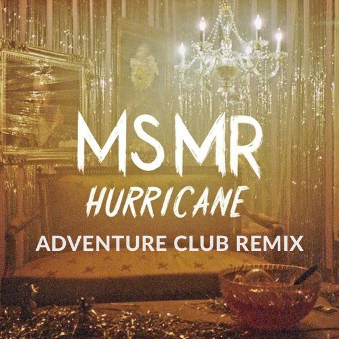 Stream MS MR - Hurricane (Adventure Club Remix) by Adventure Club ...