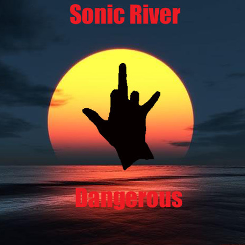 Stream Dangerous- Sonic River by A-WALL | Listen online for free on SoundCloud