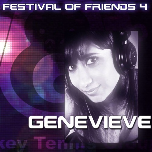 Stream Genevieve Live @ Festival of Friends 4 (2/22/15) by DJ Genevieve ...
