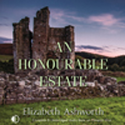Stream An Honourable Estate by Elizabeth Ashworth by Ulverscroft ...