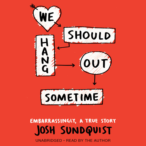 Stream We Should Hang Out Sometime by Josh Sundquist, Read by the ...