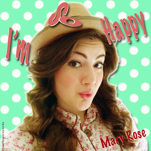 Stream I'm So Happy by Mary Rose | Listen online for free on SoundCloud