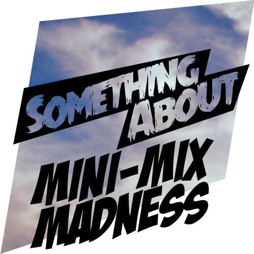 Stream Mini - Mix Madness by Something about | Listen online for free ...