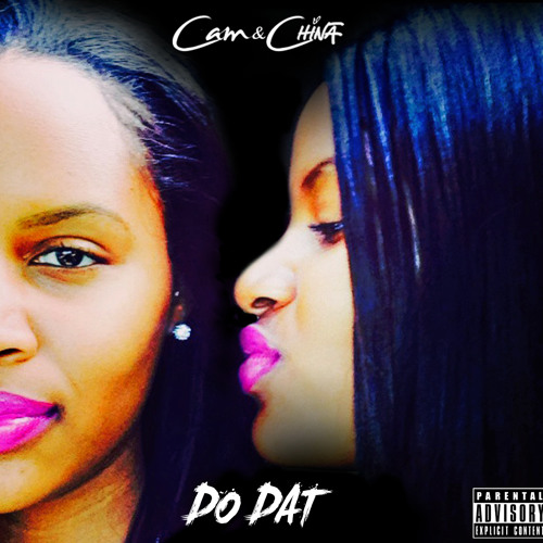 Stream Do Dat (Explicit Version) by Cam & China | Listen online for ...