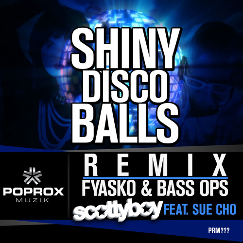 Stream Shiny Disco Balls (Fyasko & Bass Ops Remix) - Scotty Boy Feat ...