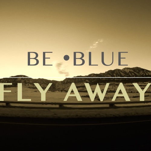 Stream Fly Away (Prod. Canis Major)*Free DL* by Be • Blue | Listen ...