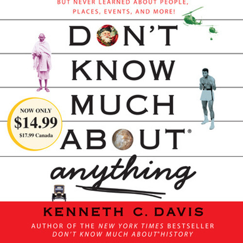 Stream Don't Know Much About Anything by Kenneth C. Davis, read by Jeff ...