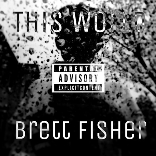 Stream This World (Prod. Brett Fisher) by Brett Fisher | Listen online ...