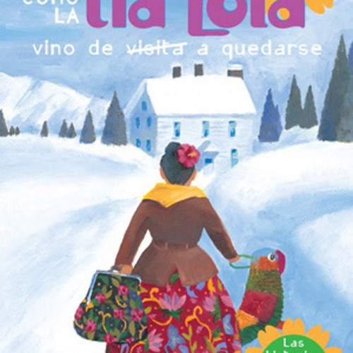 Stream De como tia Lola vino (de visita) a quedarse by Julia Alvarez ...