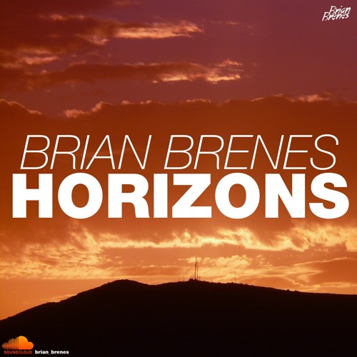 Stream Brian Brenes - Horizons (FREE DOWNLOAD) by Brian_Brenes | Listen ... Stream Brian Brenes - Horizons (FREE DOWNLOAD) by Brian_Brenes | Listen ...