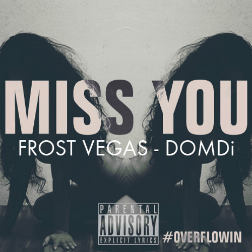 Stream Miss You (feat. Domdi) prod. by F by Frost Vegas | Listen online ... Stream Miss You (feat. Domdi) prod. by F by Frost Vegas | Listen online ...