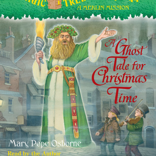 Stream Magic Tree House #44: A Ghost Tale for Christmas Time by Mary ...