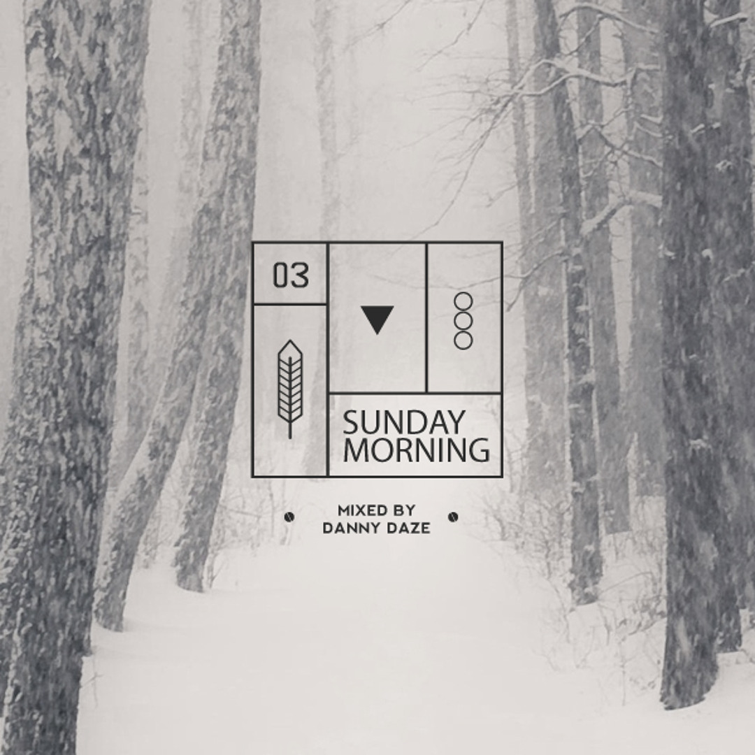 Stream SUNDAY MORNING - 03 - Danny Daze by Danny Daze | Listen online ...