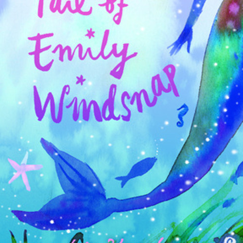 Stream The Tail of Emily Windsnap by Liz Kessler, read by Finty ...
