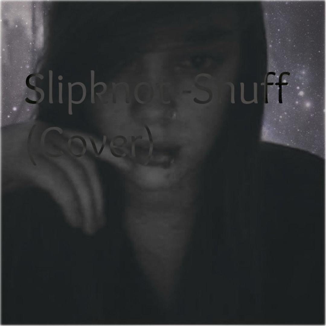 Stream Slipknot - Snuff (Cover) by Krissy | Listen online for free on ...