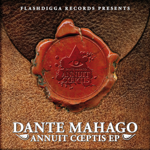 Stream Flashdigga Records | Listen to Dante Mahago - Annuit Coeptis EP ...