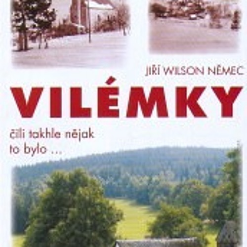 Stream Jiří Wilson Němec Vilémky... čili takhle nějak to bylo 2. část ...