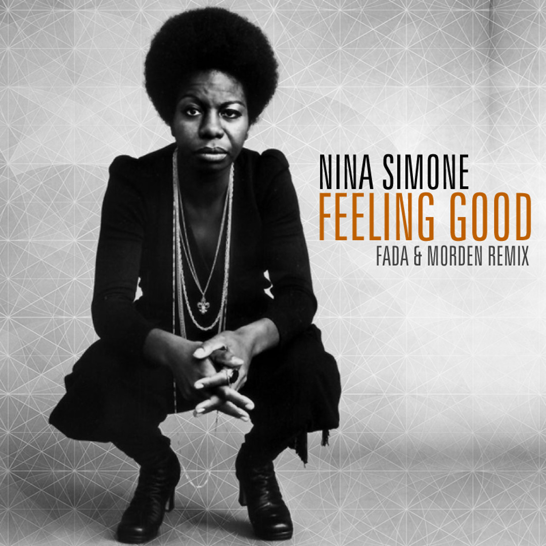 Stream NINA SIMONE - FEELING GOOD (FADA & MORDEN BOOTLEG) by Morden ...