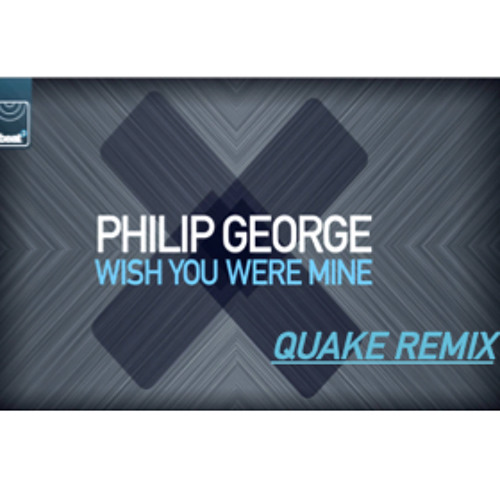 Stream Phillip George - Wish You Were Mine (Quake Remix) by Quake ...