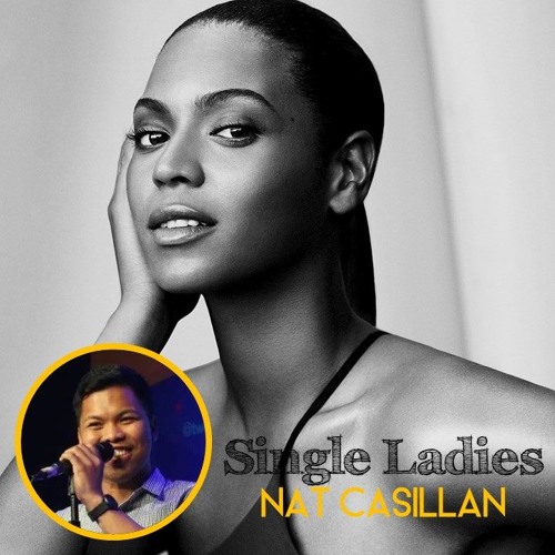 Stream Single Ladies (by Beyonce) - Nat Casillan cover # ...