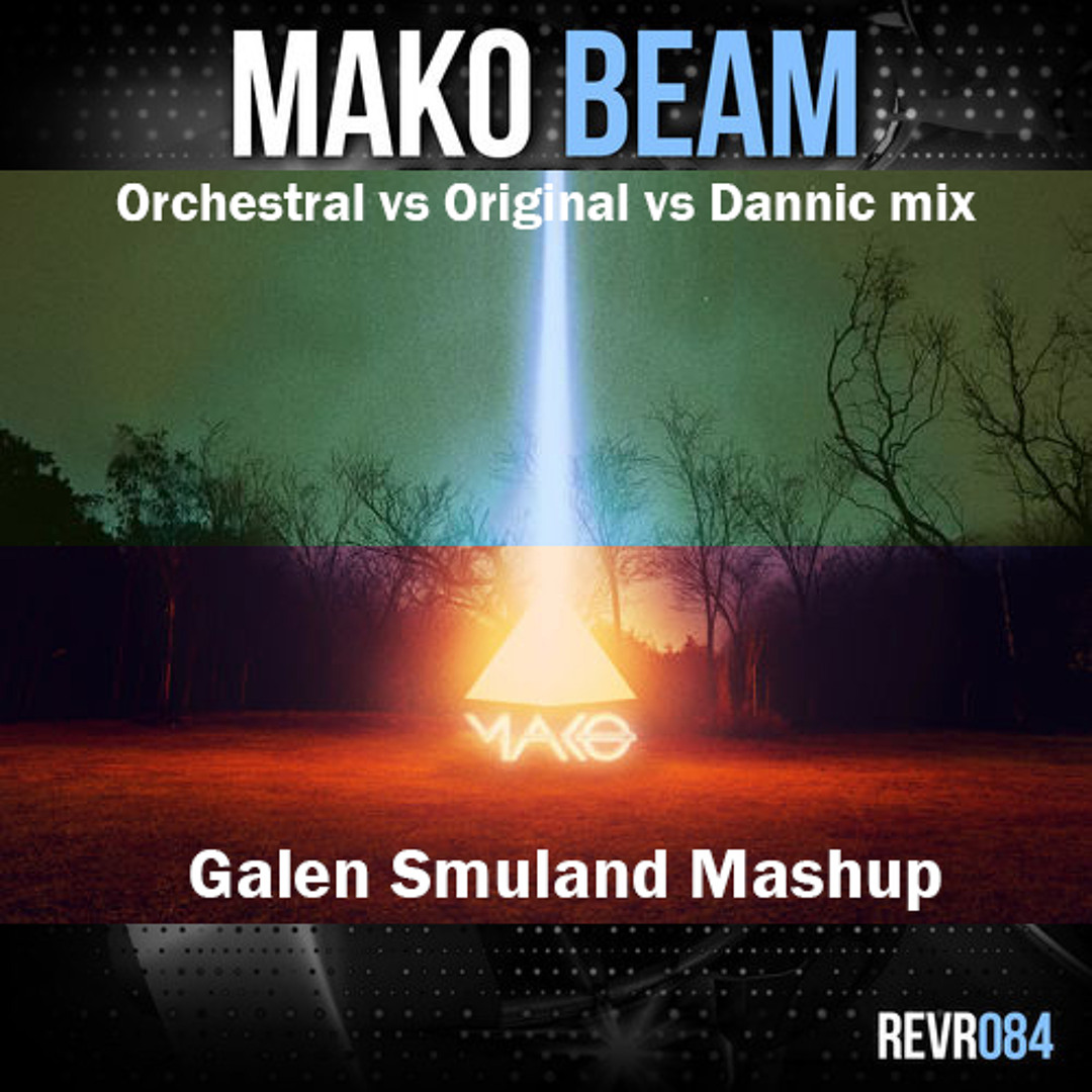 Stream Mako - Beam (Orchestral vs Original vs Dannic mix) [Galen ...