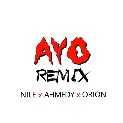 Stream Ahmedy - Ayo (Remix) ft. Nile & Orion by Ahmedy | Listen online ...