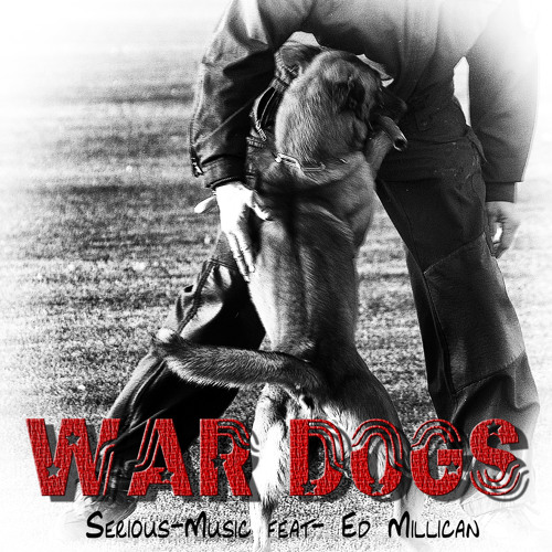 Stream War Dogs feat. Ed Millican by Serious-Music Germany | Listen ...