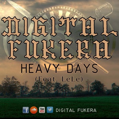 Stream Digital Fukera - Heavy Days Ft. LeLe by digital fukera | Listen ...