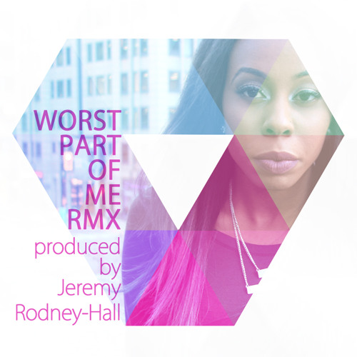 Stream Charlene Nash - Worst Part Of Me (Remix) [Prod. By Jeremy Rodney ... Stream Charlene Nash - Worst Part Of Me (Remix) [Prod. By Jeremy Rodney ...