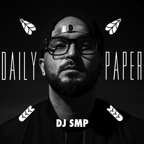 Stream DJ SMP x Daily Paper by DailyPaper | Listen online for free on SoundCloud