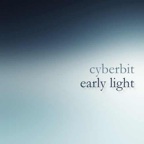 Stream Early Light by cyberbit | Listen online for free on SoundCloud
