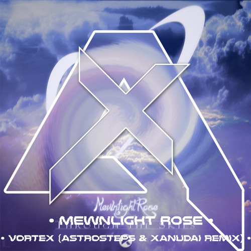 Stream Mewnlight Rose - Vortex (AstroSteps & Xanudai Remix) by A ...