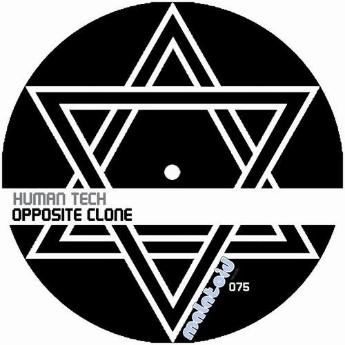 Stream OPPOSITE CLONE by human tech | Listen online for free on SoundCloud