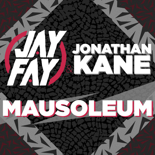 Jay Fay & Jonathan Kane – Mausoleum [EDM.com Premiere]