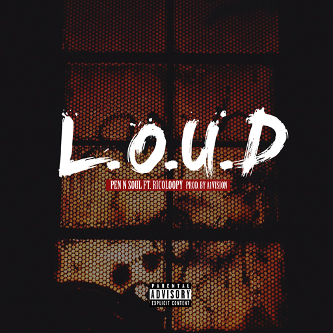 Stream Pen N Soul Ft. RicoLoopy - L.O.U.D Prod. By A1vision by PenNSoul ...