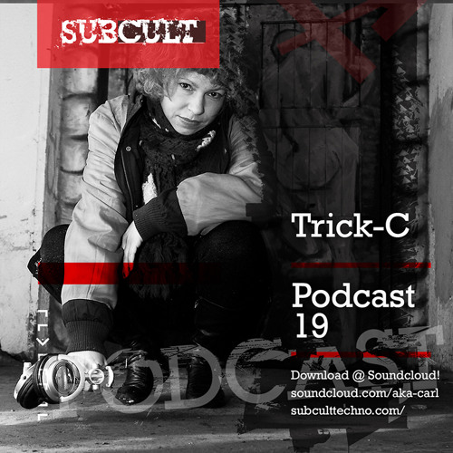 Stream SUB CULT Podcast 19 - Trick-C - Download Available! by SUB CULT ...