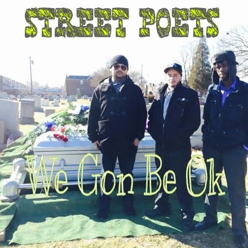 Stream Street Poets- We Gon Be Ok by Mattyflo87 | Listen online for ...