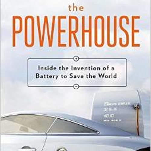 Stream The Power House: Inside the Invention of a Battery to Save the ...