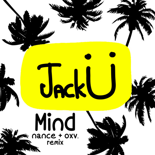 Stream Jack Ü - Mind Ft. Kai (Nance + OXV. Remix) by NANCE | Listen ...