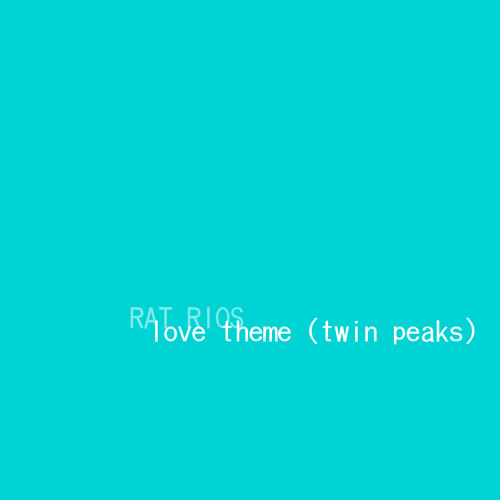 Stream Rat Rios - Love Theme from Twin Peaks (Angelo Badalamenti) by ...