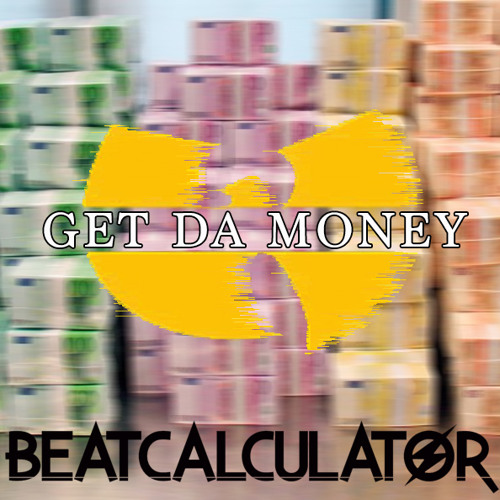 Stream Beatcalculator - Get Da Money by Beatcalculator | Listen online ...