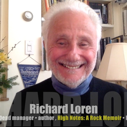 Stream Richard Loren's book hits Jerry Garcia, Jim Morrison High Notes ...