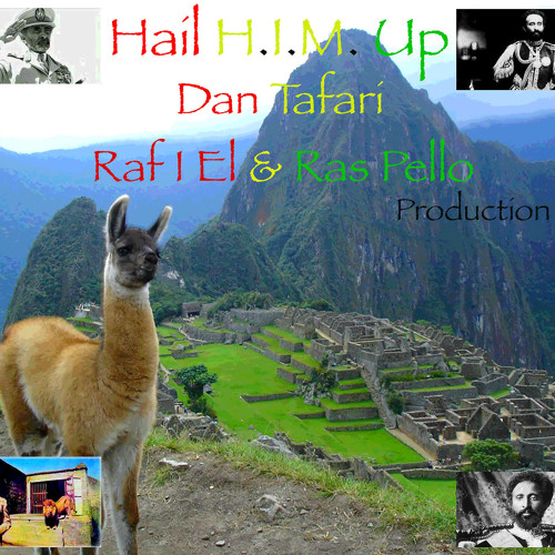 Stream Hail H.I.M. Up: Dan Tafari, Raf I El & Ras Pello by Dan Tafari ... Stream Hail H.I.M. Up: Dan Tafari, Raf I El & Ras Pello by Dan Tafari ...