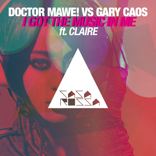 Stream Gary Caos Doctor Mawe I Got The Music In Me Ft Claire Gary