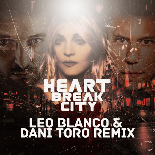Stream MDN - Heartbreak City (Leo Blanco & Dani Toro Remix) by DANI TORO | Listen online for ...
