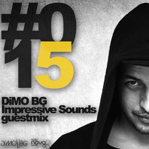 Stream #015 Impressive Sounds Guestmix on Radio Nova by DiMO (BG) | Listen online for free on ...