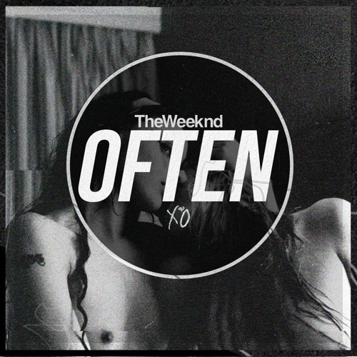 The Weeknd Often