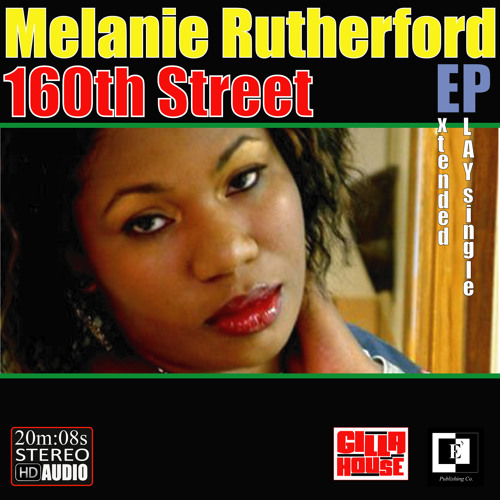 Stream Melanie Rutherford - 160th Street [Full Ep] by E3PublishingCo ...