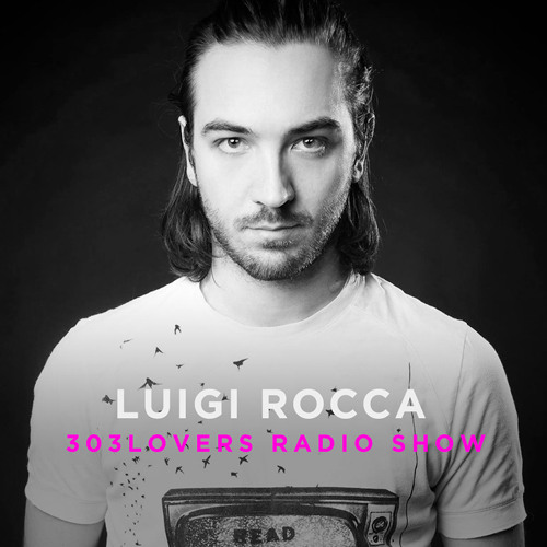 Stream Luigi Rocca - 303Lovers Podcast - March 2015 by Luigi Rocca ...