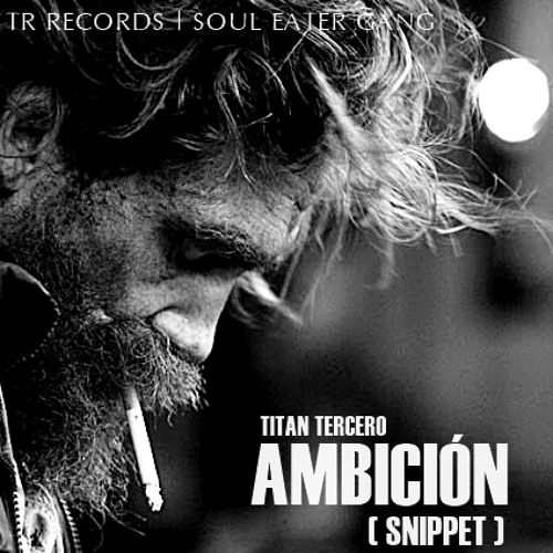 Stream Titan Tercero | Snnipet #AMBICION (Tr Records) by titantercero ...